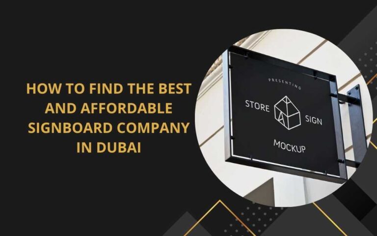 How to Find the Best and Affordable Signboard Company in Dubai ...